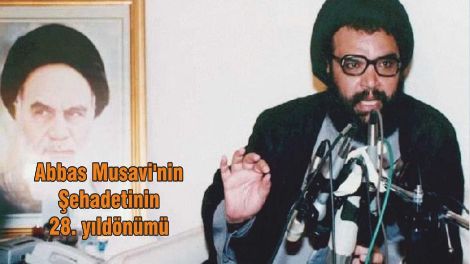 Abbas Musavi'nin şehit edilişinin 28. yılı