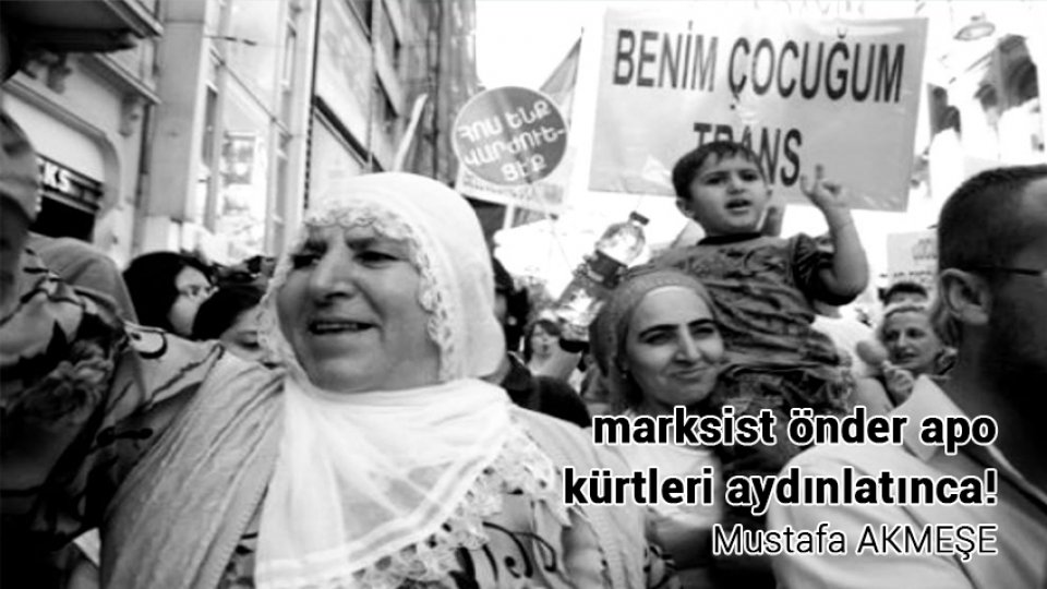 MUSTAFA AKMEŞE / marksist önder apo kürtleri aydınlatınca!